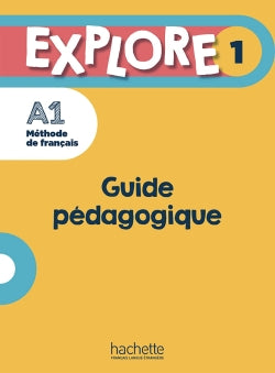 Explore 1 - Guide pédagogique (A1) - 9782017139386 - Bay Language Books